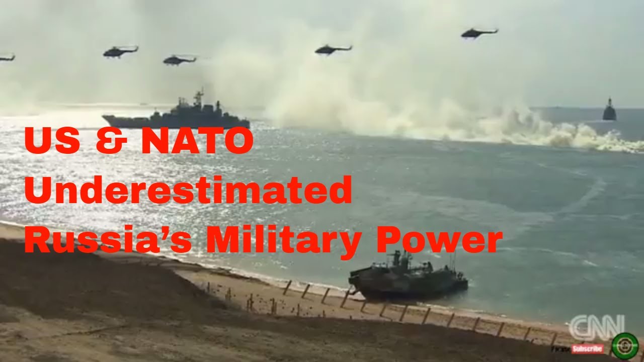 How The US & NATO Underestimated Russia’s Military Power, Russian ...