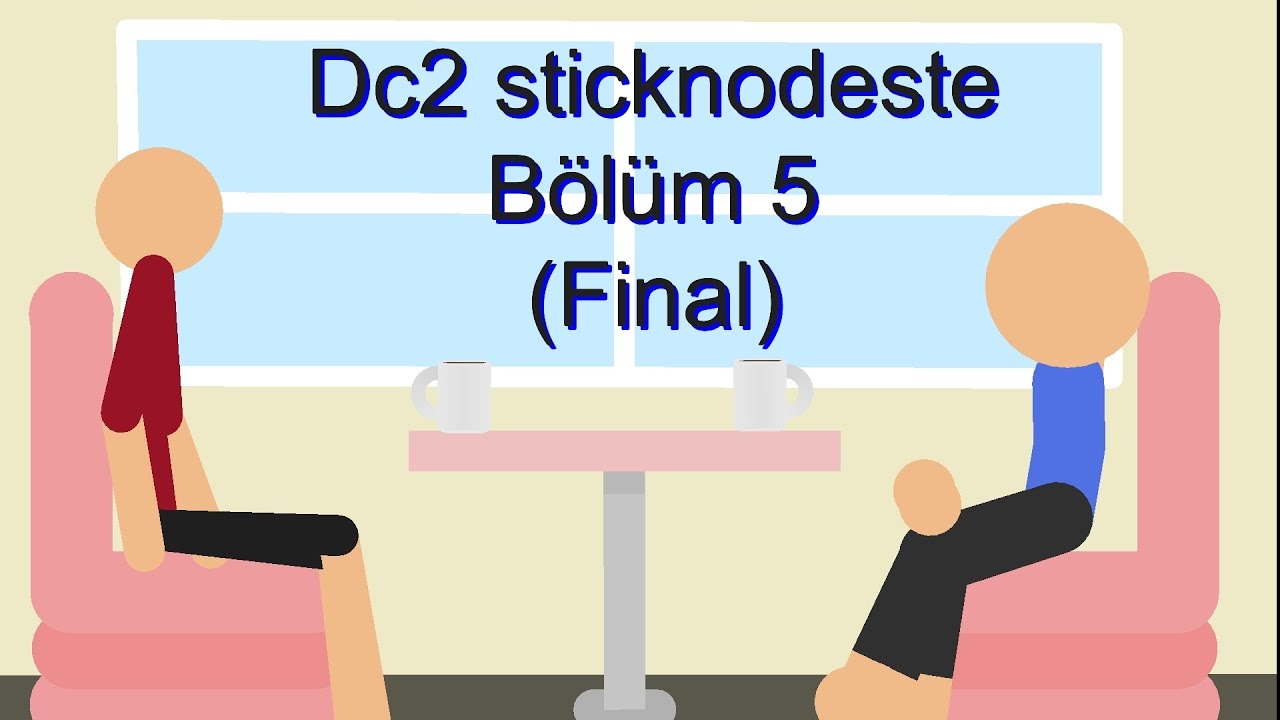 Dc2 Sticknodeste | Bölüm 5 (Final) (Dc2 ve Sticknodes animasyon) #sticknodes #dc2 #animation ...