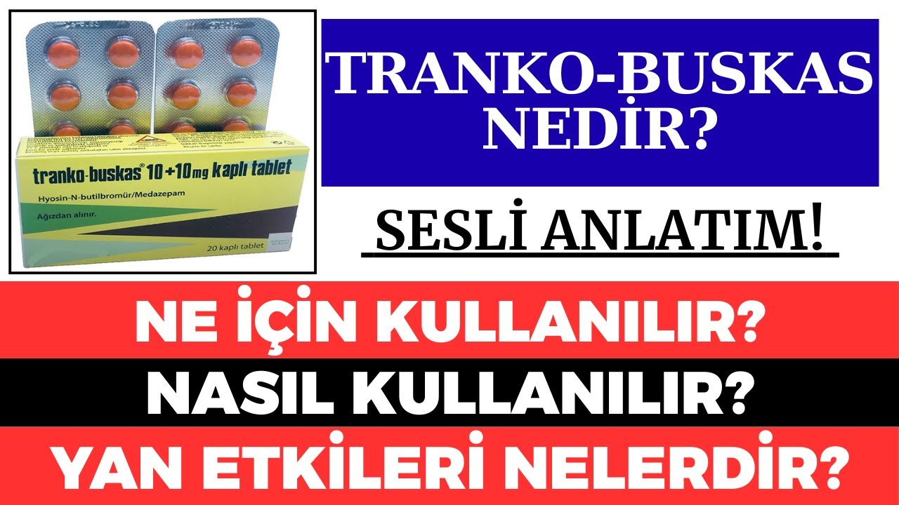 TRANKO-BUSKAS Tablet Nedir, Ne İçin Kullanılır, Nasıl Kullanılır, Yan ...