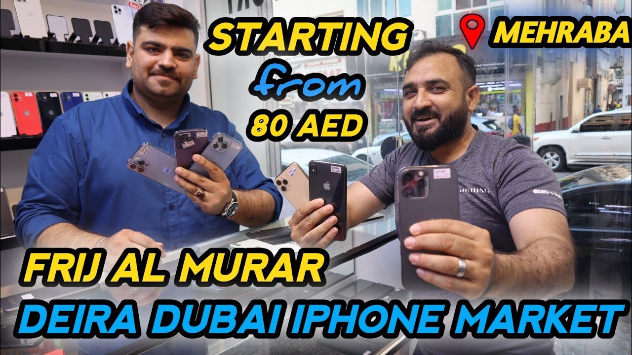 deira dubai iphone market I Frij Al Murar - YouTube