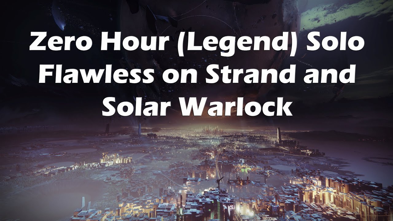 Zero Hour (Legend) Solo Flawless + Strand and Solar Warlock + Swarmers ...