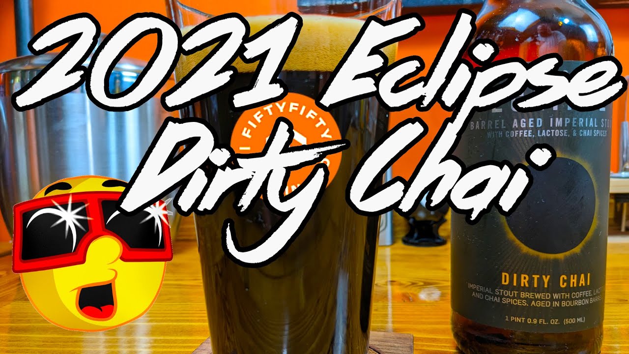 2021 Eclipse Dirty Chai from Fifty Fifty Brewing - YouTube