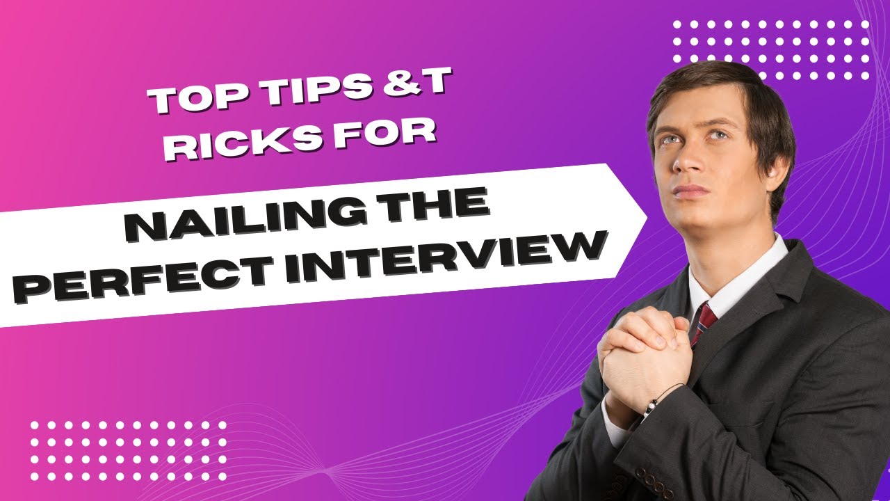 Top Tips and Tricks for Nailing the Perfect Interview - YouTube