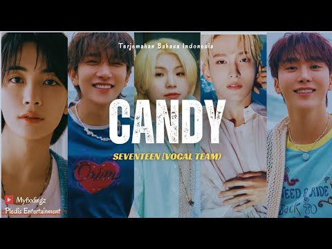SEVENTEEN (세븐틴) - CANDY (VOCAL TEAM)lirik & terjemahan indonesia - YouTube