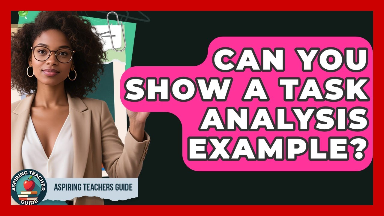 Can You Show A Task Analysis Example? - Aspiring Teacher Guide - YouTube