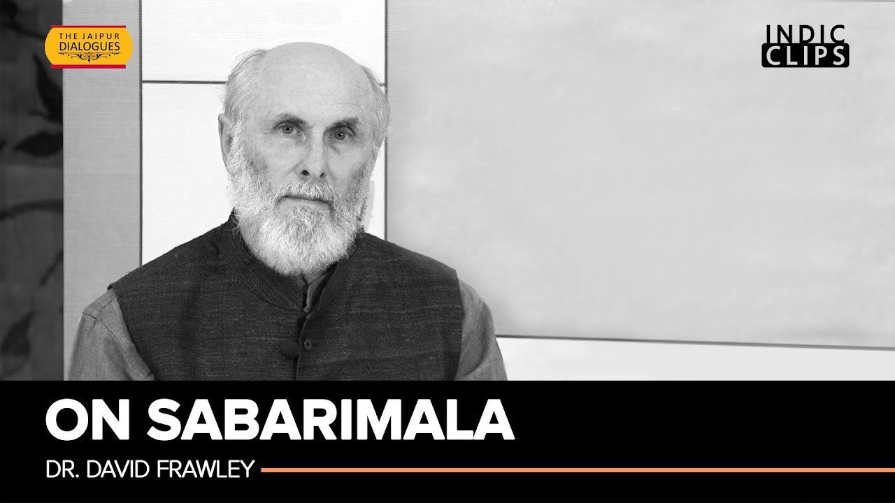 On Sabarimala - Dr. David Frawley - #IndicSamvad - YouTube