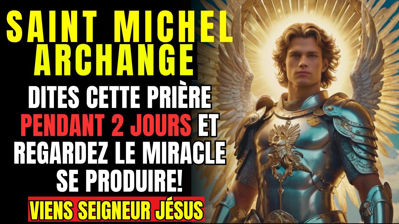 Saint Michel Archange réalise l'impossible | Priez pendant 2 jours ...
