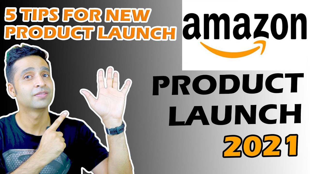 How to Launch your First Product on Amazon 2021| 5 Hacks of Successful ...
