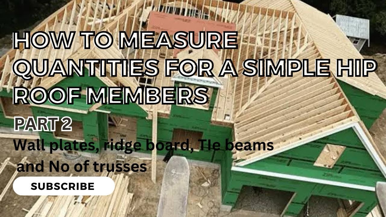 HOW TO MEASURE QUANTITIES FOR A SIMPLE HIP ROOF | WALL PLATE, TIE BEAMS ...