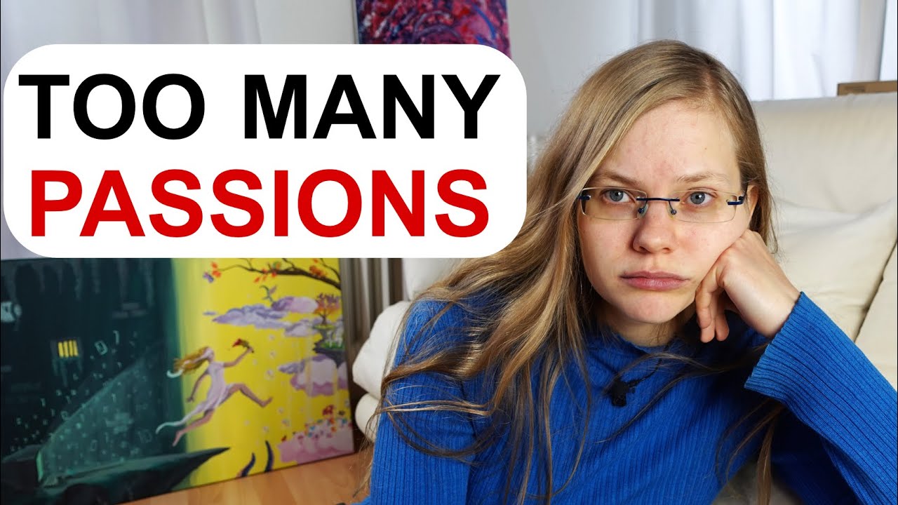 The struggle of being multi-passionate - YouTube
