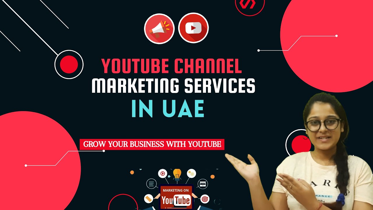 YouTube Channel Marketing Services in UAE | How to Promote Your ...