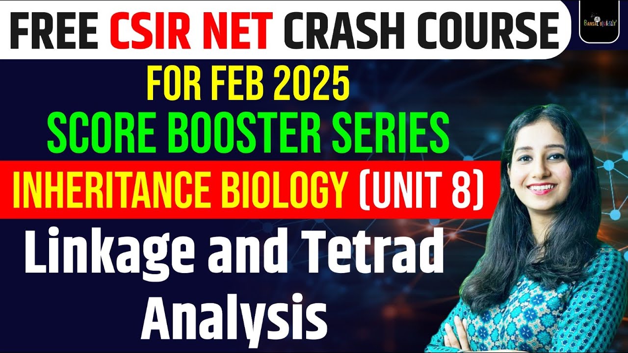 CSIR NET FEB 2025 | | Inheritance Biology ( UNIT 8 ) - Linkage & Tetrad ... CSIR NET FEB 2025 | | Inheritance Biology ( UNIT 8 ) - Linkage & Tetrad ...