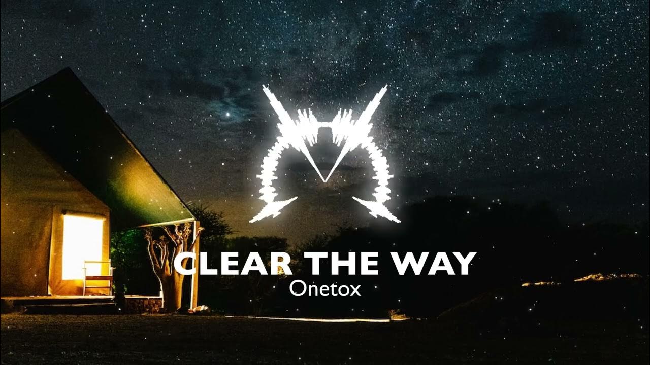 ONETOX - CLEAR THE WAY - YouTube