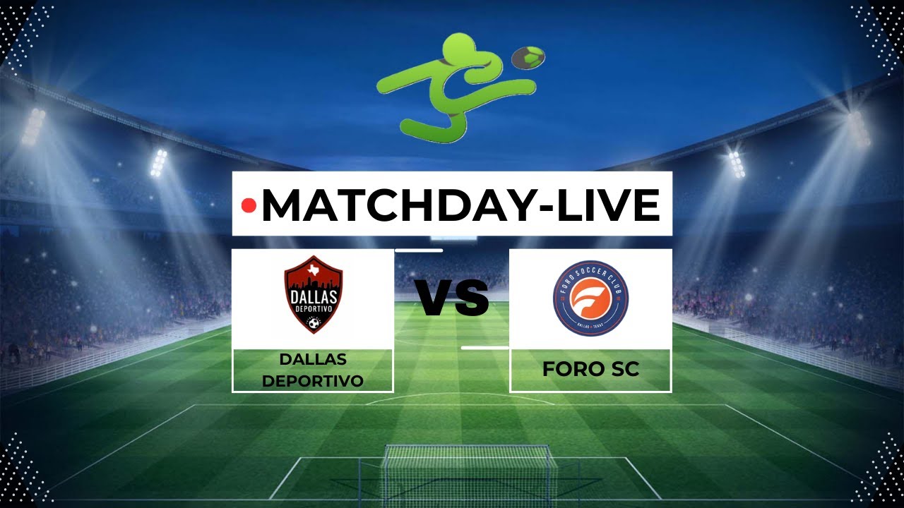 DALLAS DEPORTIVO VS FORO SC - UPSL | MATCHADAY LIVE - YouTube