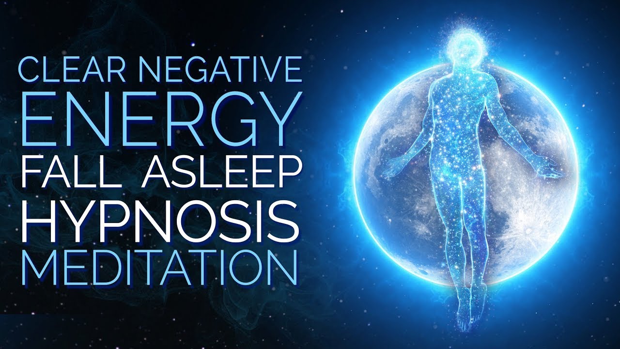 Fall Asleep and Clear Negative Energy Hypnosis Meditation - YouTube