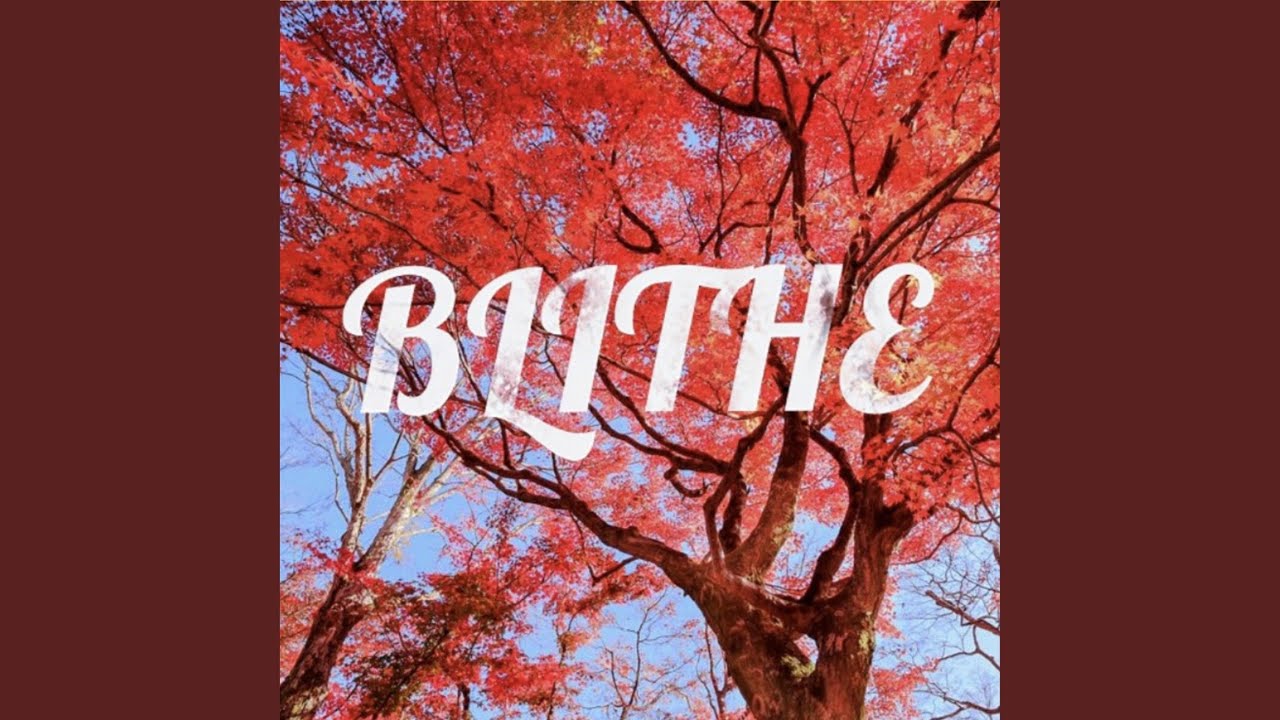 Blithe - YouTube