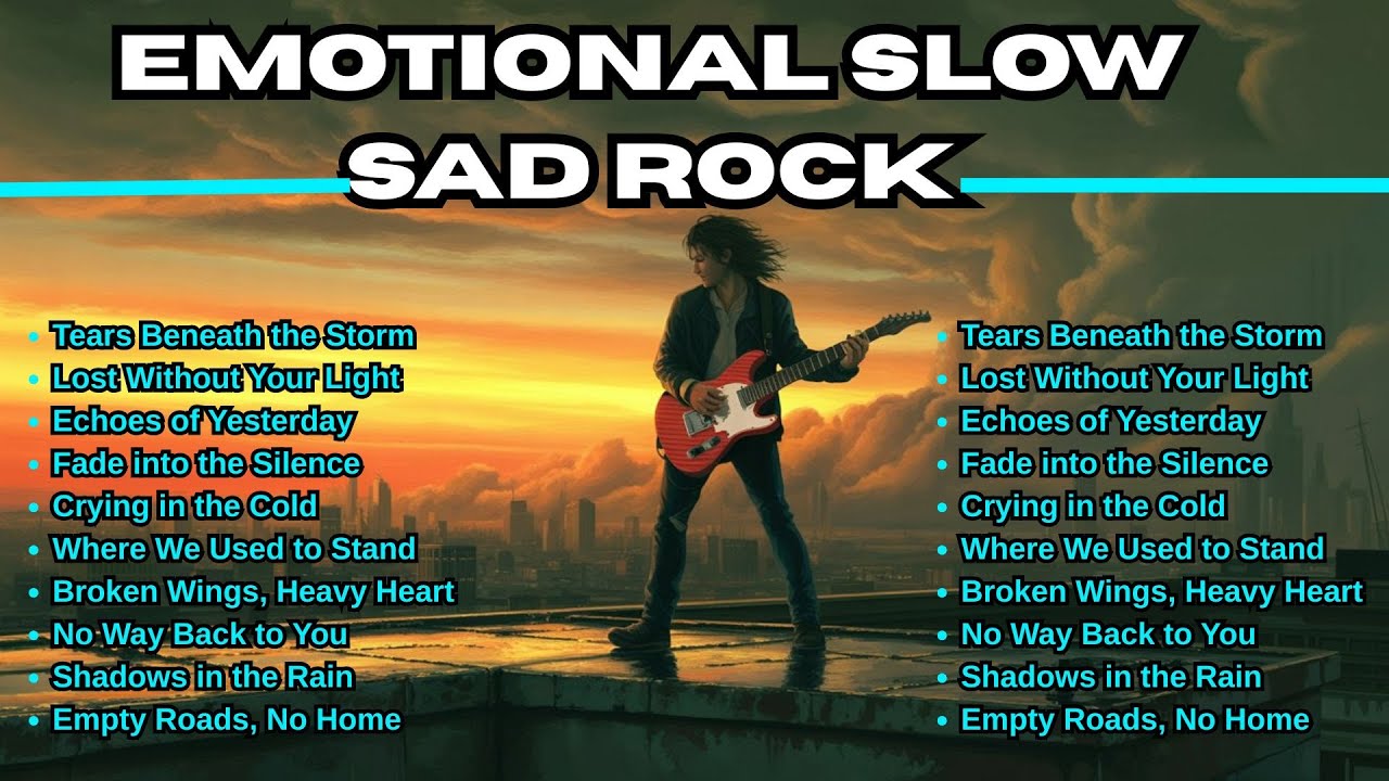 Sad Slow Rock Music – Ultimate Playlist for Emotional & Reflective ...