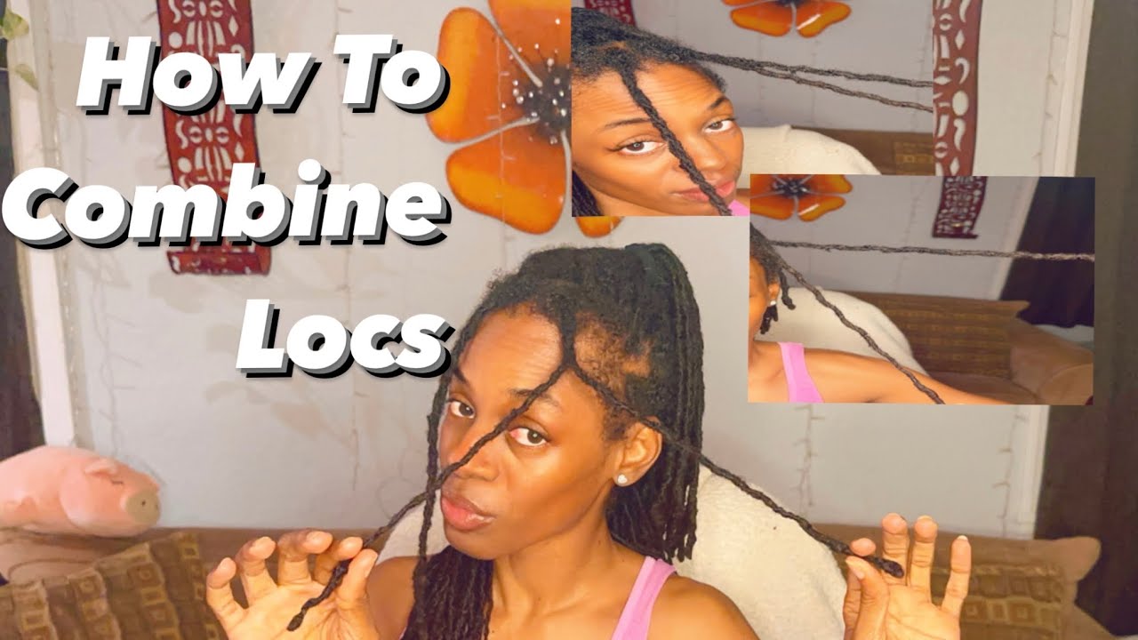 How To Combine Your Locs | Loc Tutorial |Locs4u2luv 💕 - YouTube