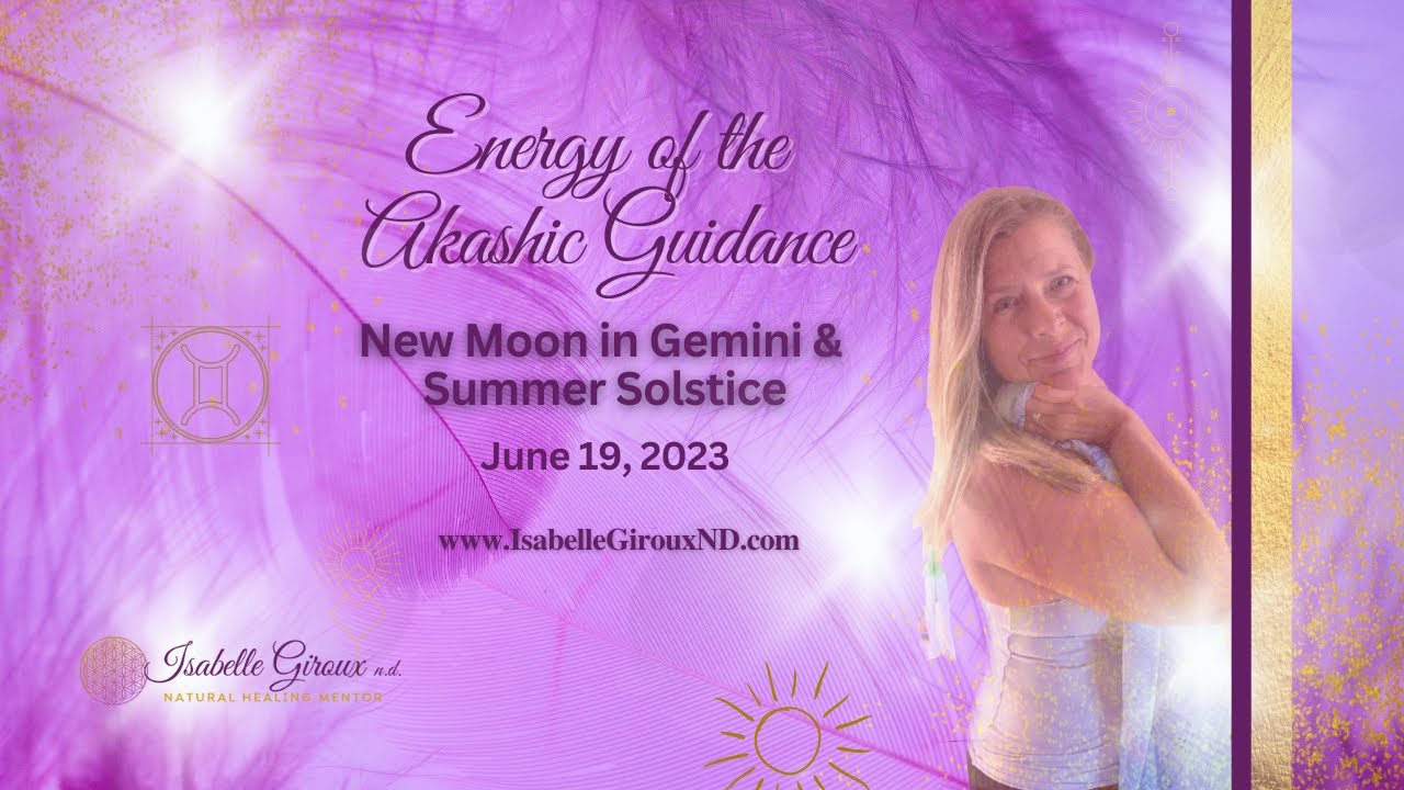 New Moon in Gemini, Summer Solstice & Akashic Guidance - YouTube