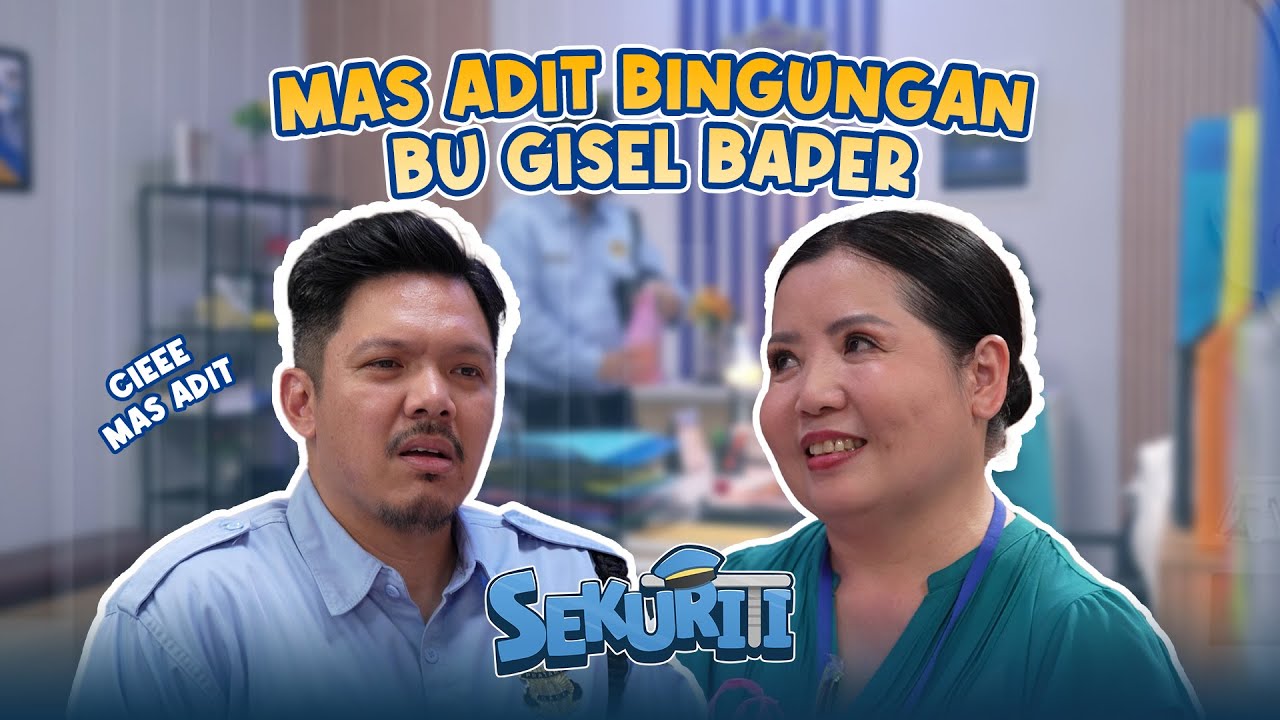 Ibu Gigesel Penasaran Sama Mas Adit Nih | SEKURITI (2/2) - YouTube