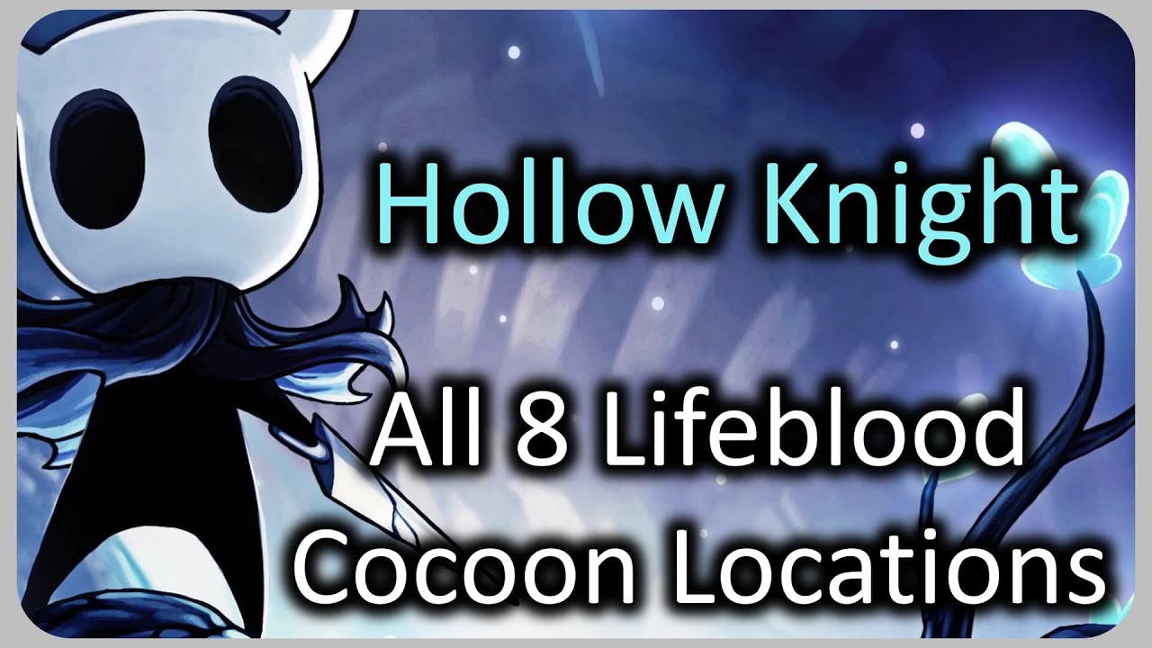 All 8 Lifeblood Cocoon (Blue Health) Locations - Hollow Knight - YouTube