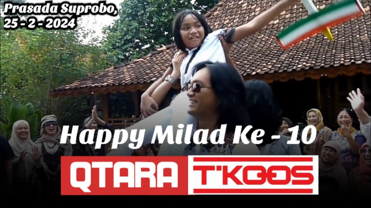 Tasyakuran Milad Ke 10 QTARA Bersama Keluarga Besar T'KOOS & Komunitas ...