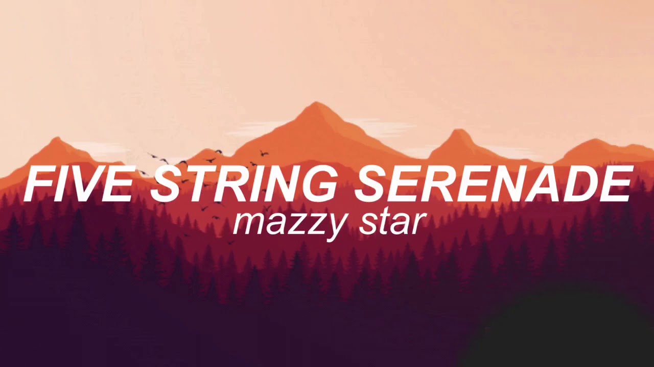 🌚 five string serenade 🌚 mazzy star (lyrics) - YouTube