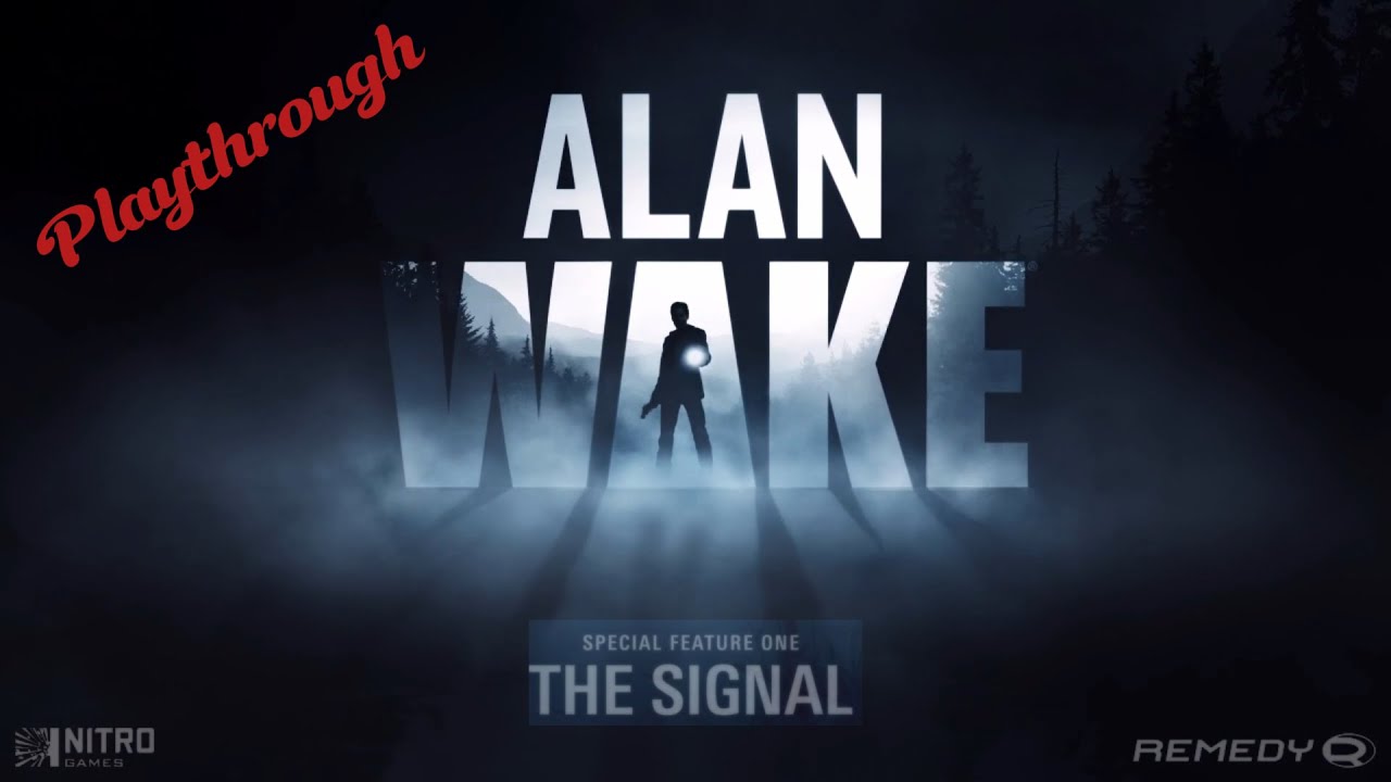Alan Wake - Special Feature One - The Signal - Playthrough - YouTube