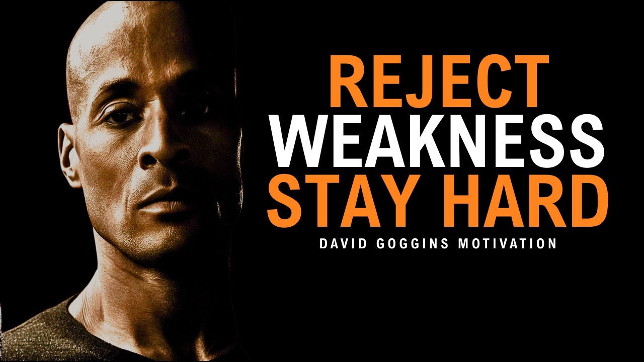 Reject Weakness, Stay Hard... David Goggins Motivation - YouTube