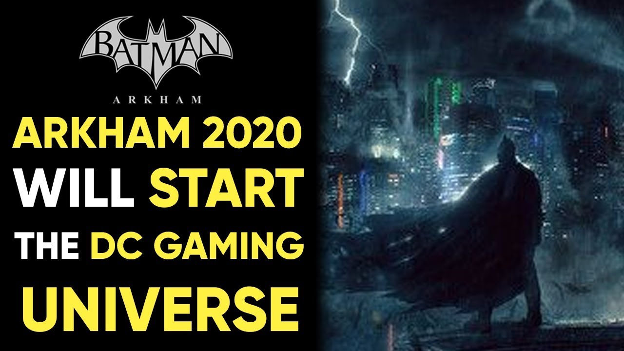 How Batman Arkham 2020 Will START The DC Gaming Universe! - YouTube