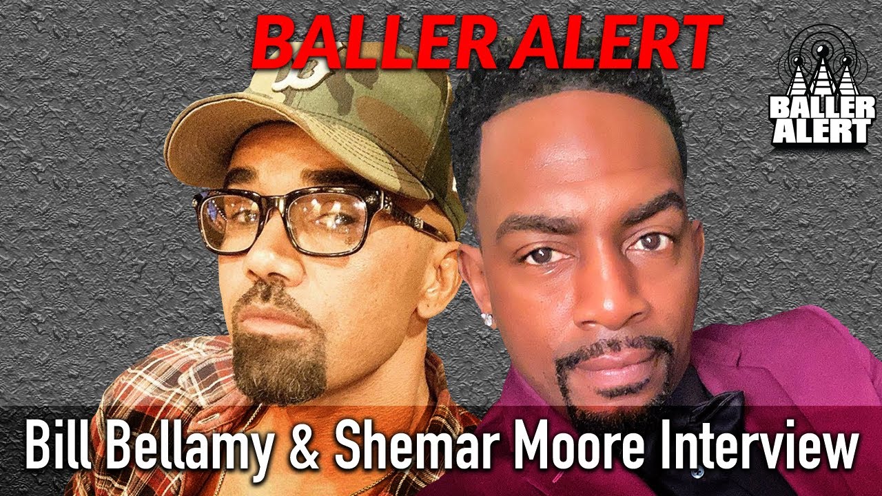 Baller Alert- Talks 'The Bounce Back' With Shemar Moore & Bill Bellamy ...
