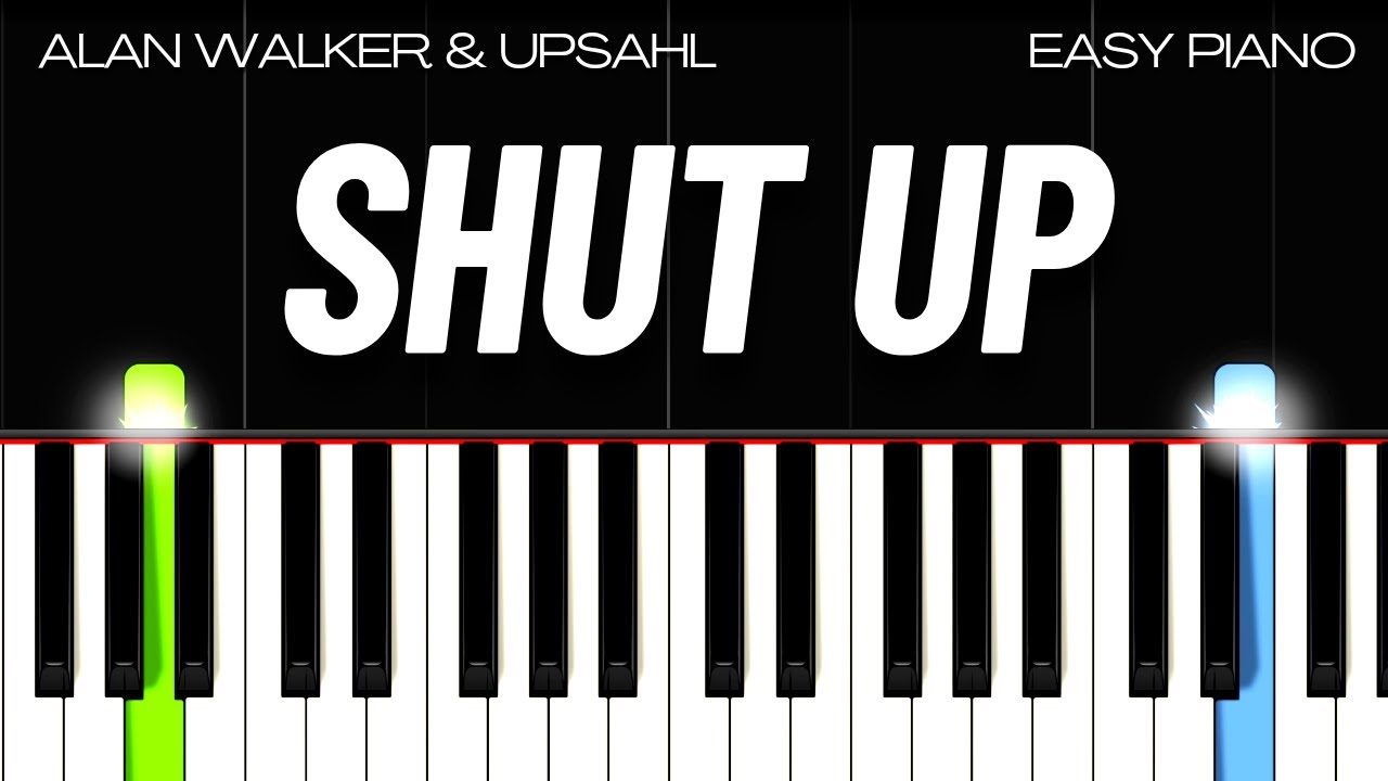 Alan Walker & UPSAHL - Shut Up (EASY PIANO TUTORIAL) - YouTube