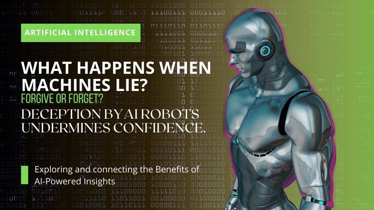 🧐What happens when machines lie? Deception by🔥 AI robots undermines ...