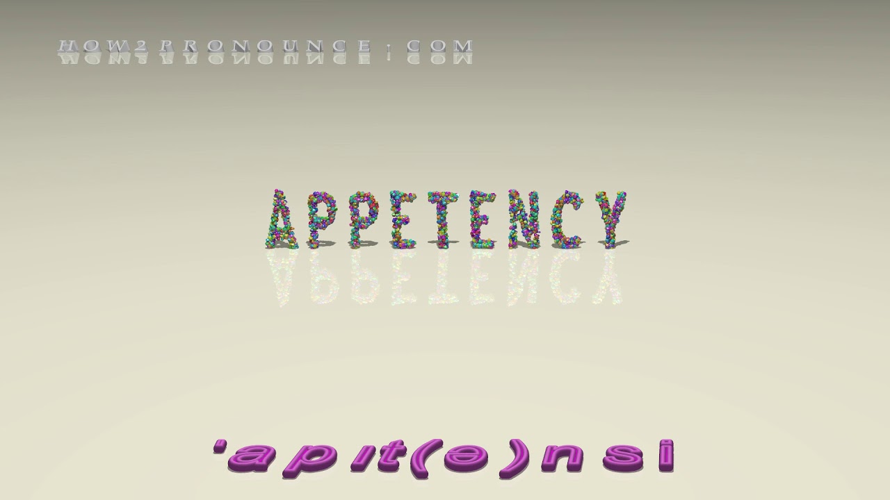 appetency - pronunciation + Examples in sentences and phrases - YouTube