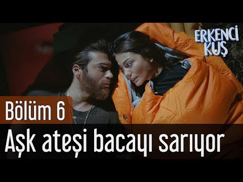 Erkenci Kuş 6. Bölüm - Aşk Ateşi Bacayı Sarıyor