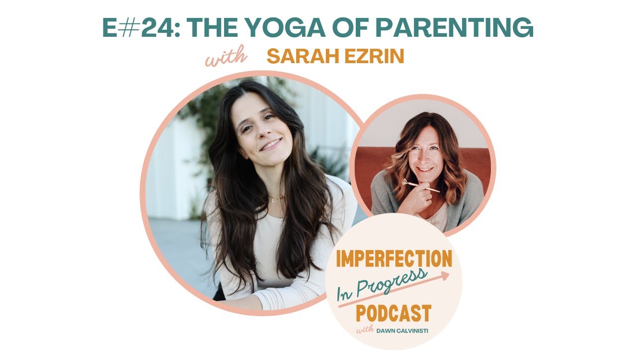 The Yoga of Parenting with Sarah Ezrin - YouTube