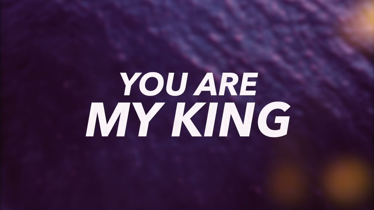 You Are My King - Lyric Video - YouTube