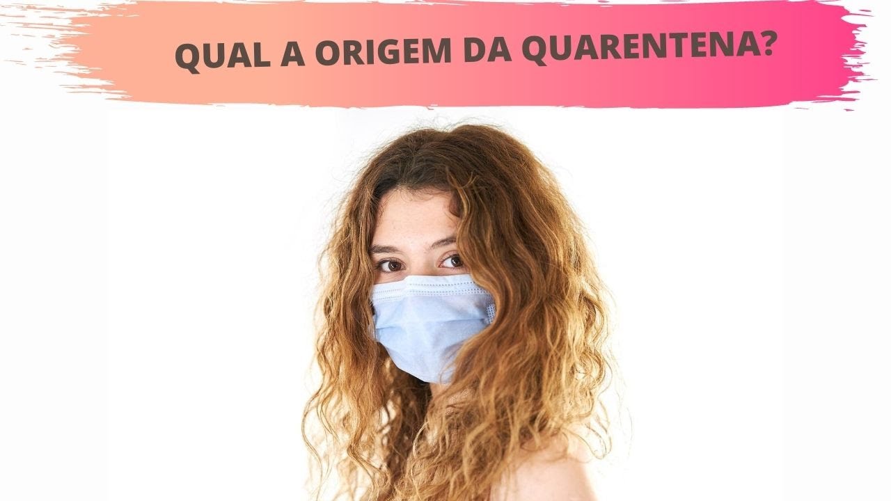 QUAL A ORIGEM DA QUARENTENA | DE ONDE VEM O TERMO QUARENTENA ...