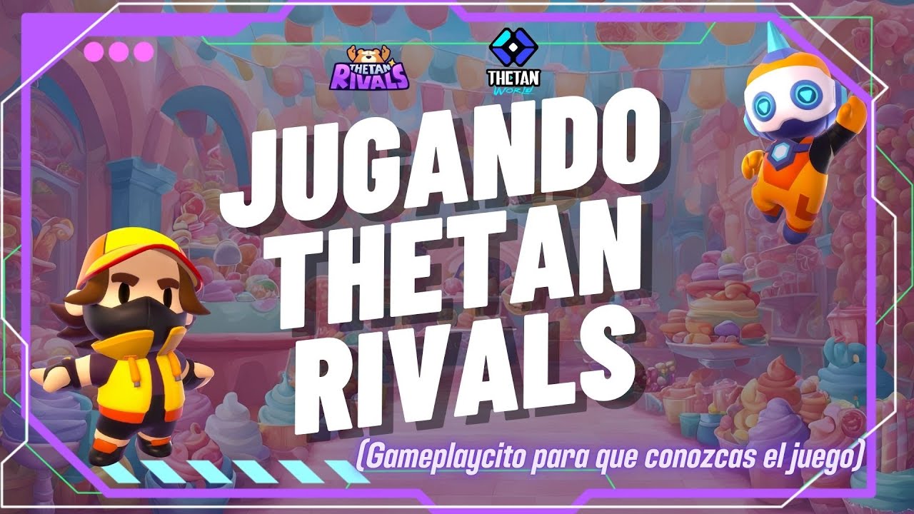 CONOCIENDO THETAN RIVALS | JUEGO PLAY TO EARN - YouTube