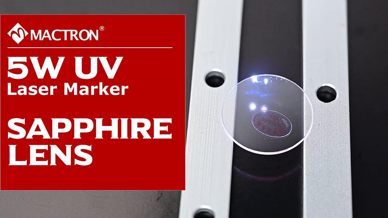 Mactron Laser | Sapphire Lens Marking with 5W UV Laser Marking Machine ...