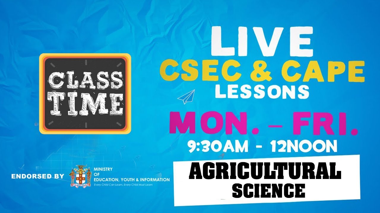 CSEC Agricultural Science 9:45AM-10:25AM | Educating a Nation - October ...