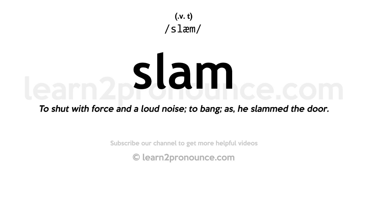 Pronunciation Of Slam Definition Of Slam YouTube pronunciation-of-slam-definition-of-slam-youtube