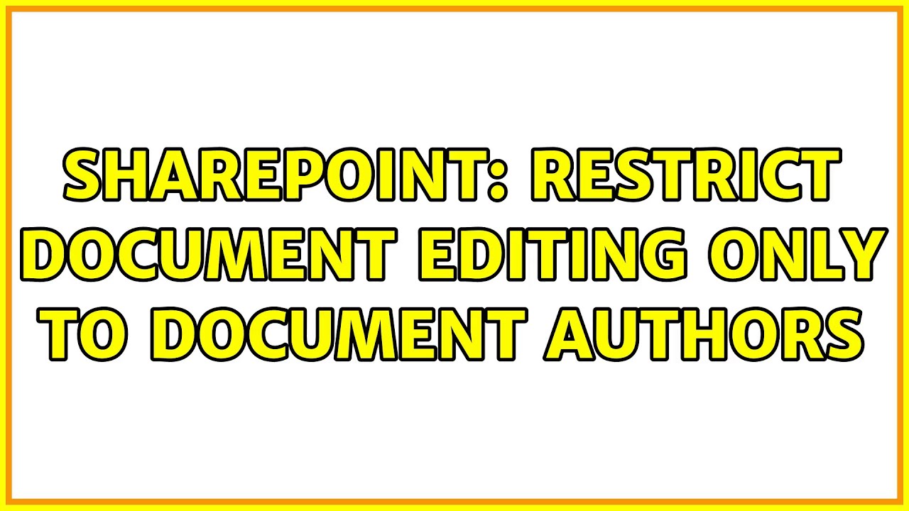 Sharepoint Restrict Document Editing Only To Document Authors 3 Sharepoint Restrict Document Editing Only To Document Authors 3