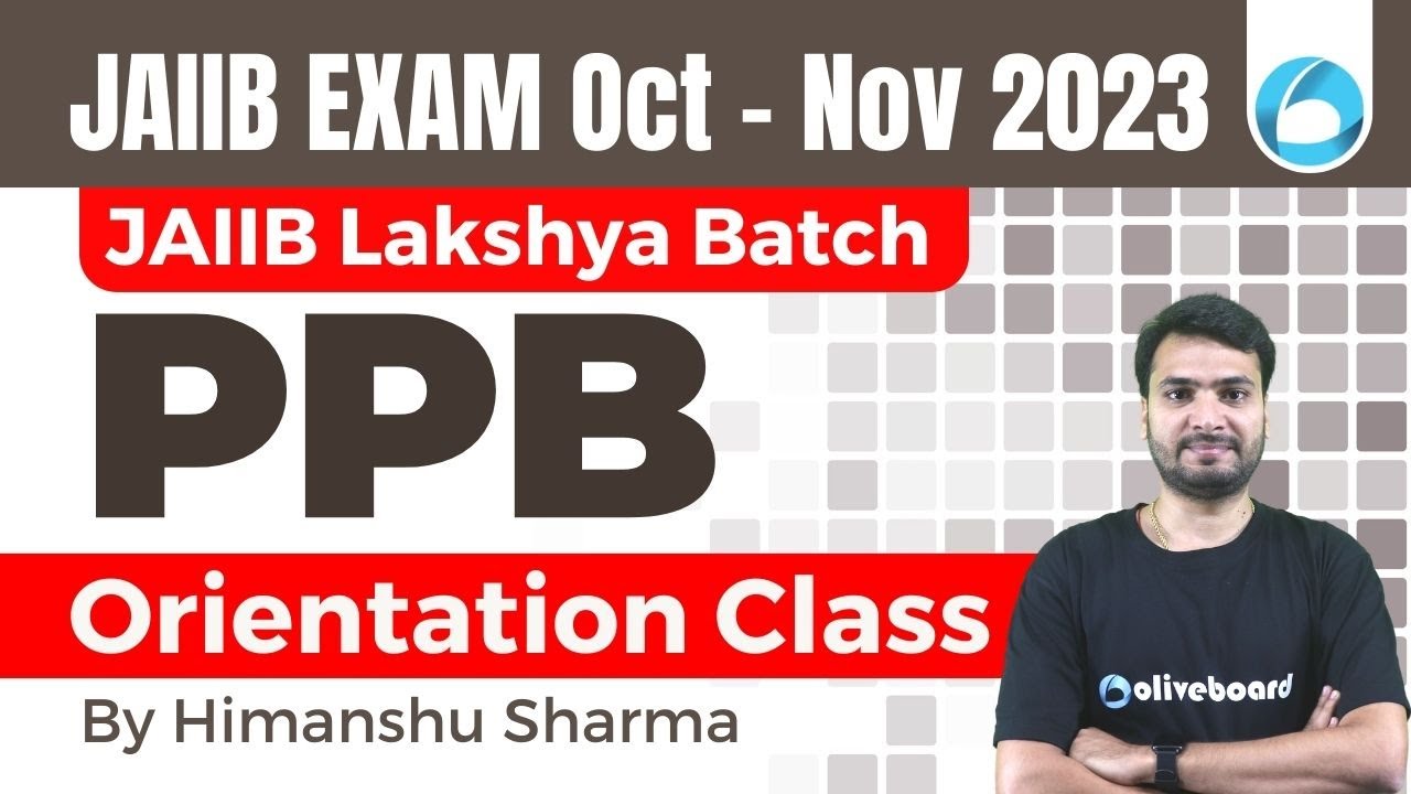 JAIIB Exam Oct - Nov 2023 | Lakshya Batch | PPB Orientation Class | By ...