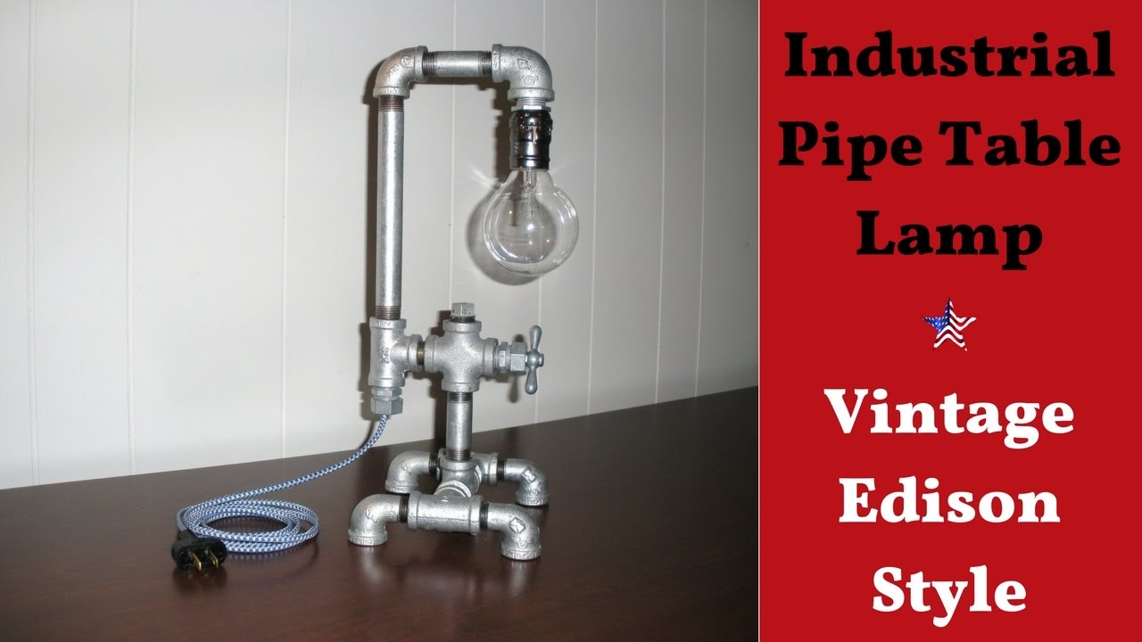 Galvanized Industrial Pipe Table Lamp - Vintage Edison Style - YouTube