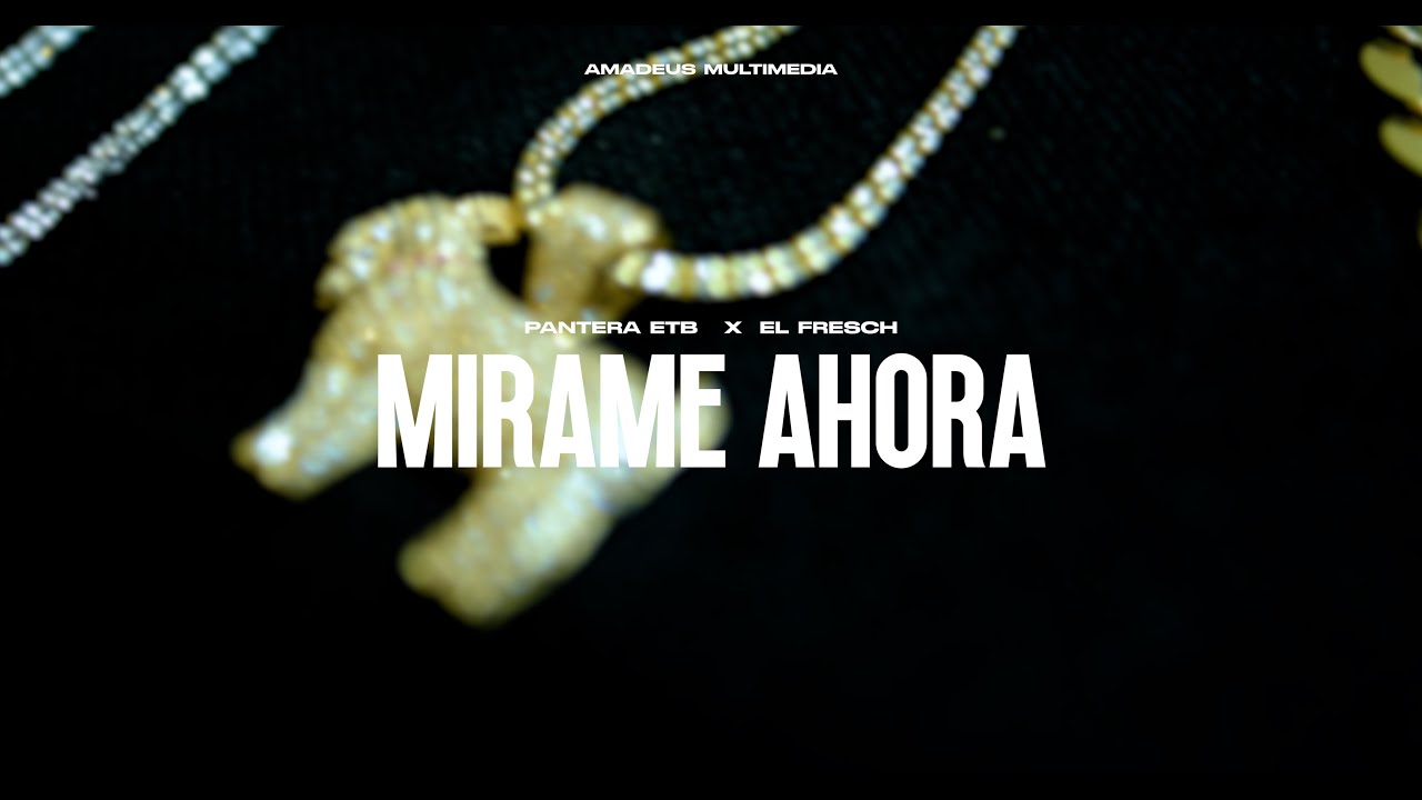 Pantera Etb - MIRAME AHORA - El Fresch (VIDEO OFICIAL) - YouTube