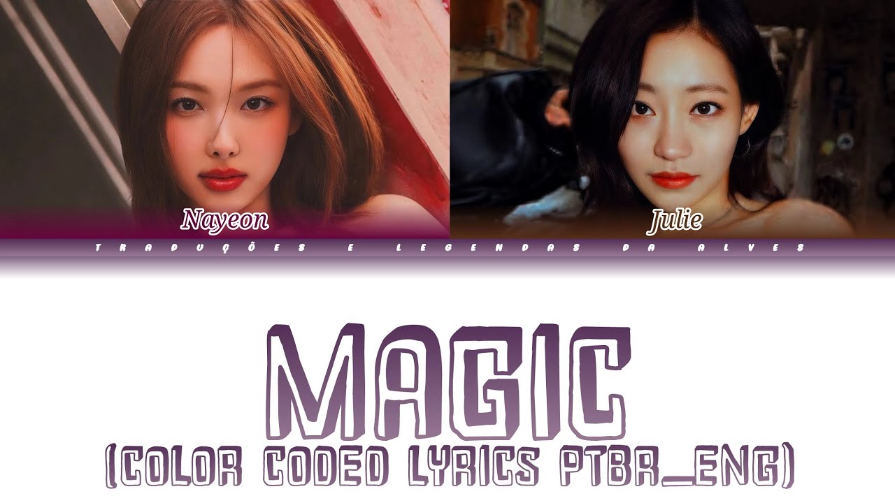 NAYEON (TWICE) - Magic (Feat. Julie of KISS OF LIFE) (Color Coded ...