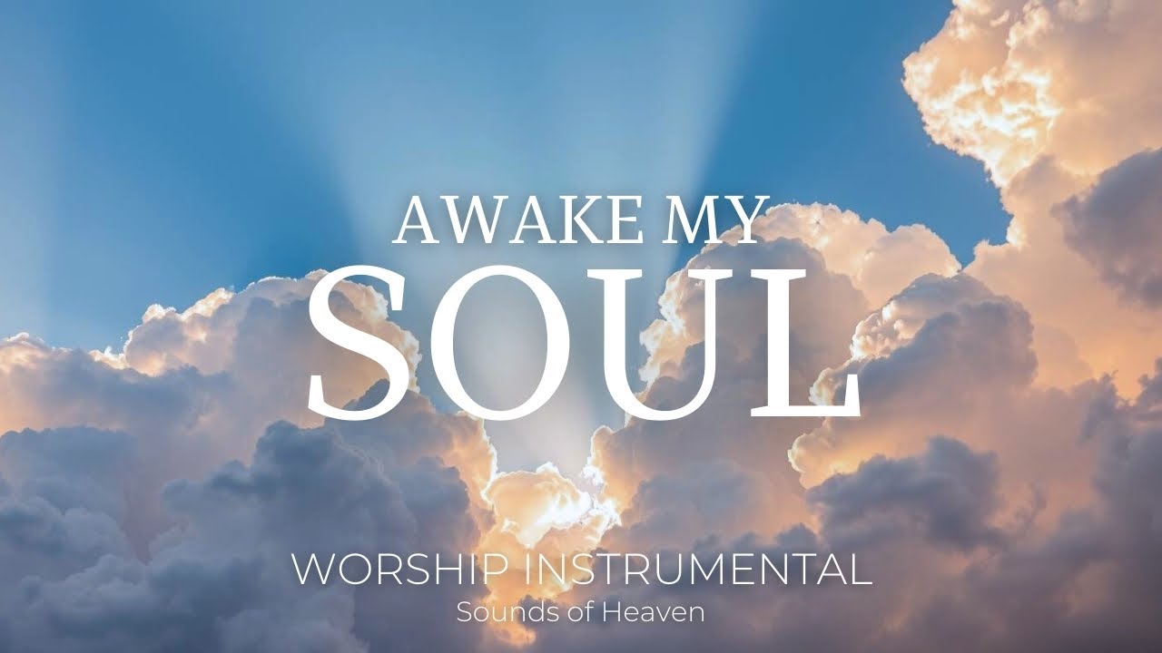 Awake my Soul - Worship instrumental | Prayer and Devotional | Soaking ...