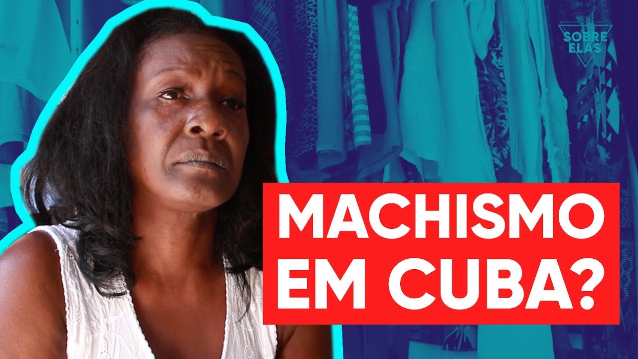Machismo em Cuba?! Sobre feminismo e ser mulher na ilha | SOBRE ELAS ...