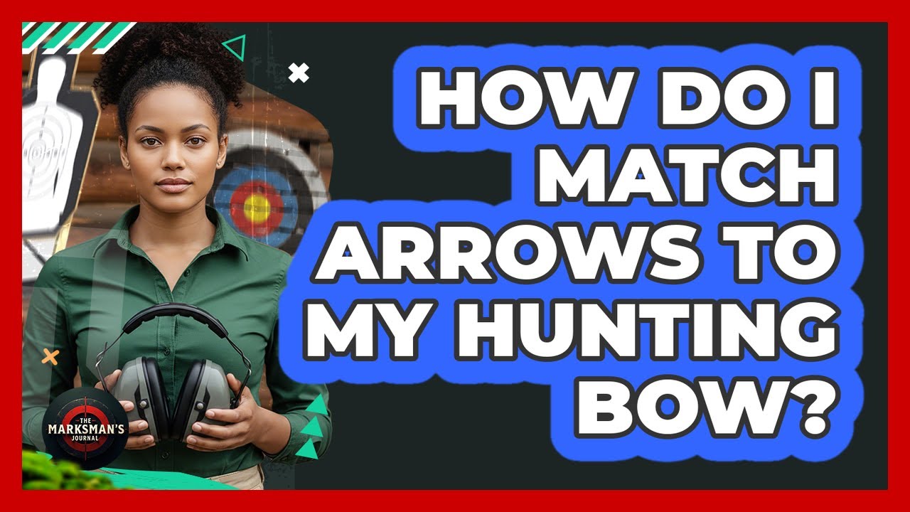 How Do I Match Arrows To My Hunting Bow? - YouTube
